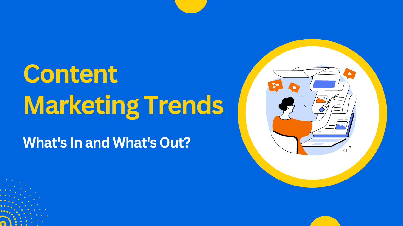 7 Content Marketing Trends of 2023 You Must Follow!